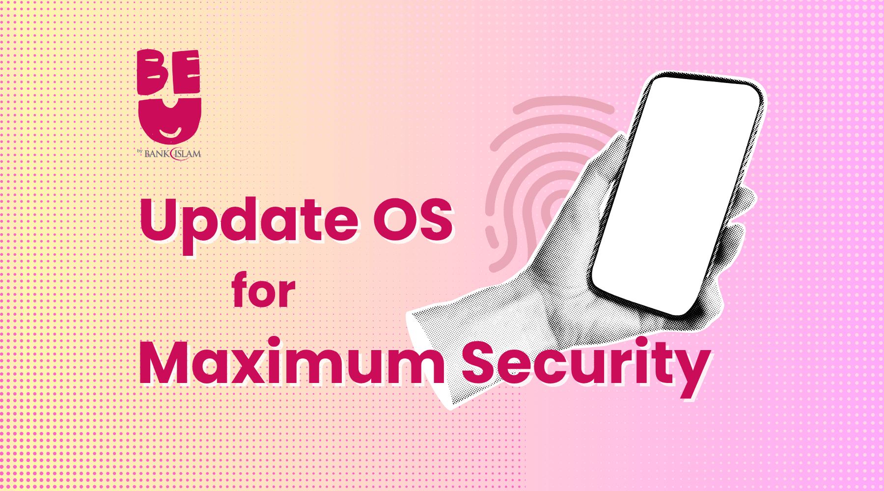 Update OS for Maximum Security | Be U by Bank Islam