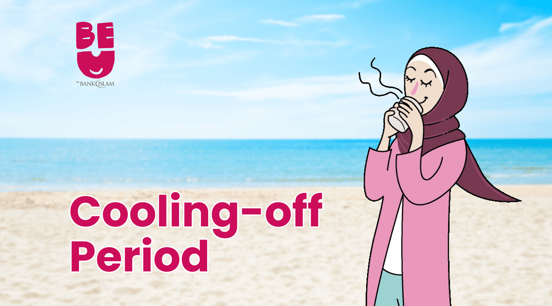 Introducing the 24-hour Cooling-Off period! | Be U by Bank Islam